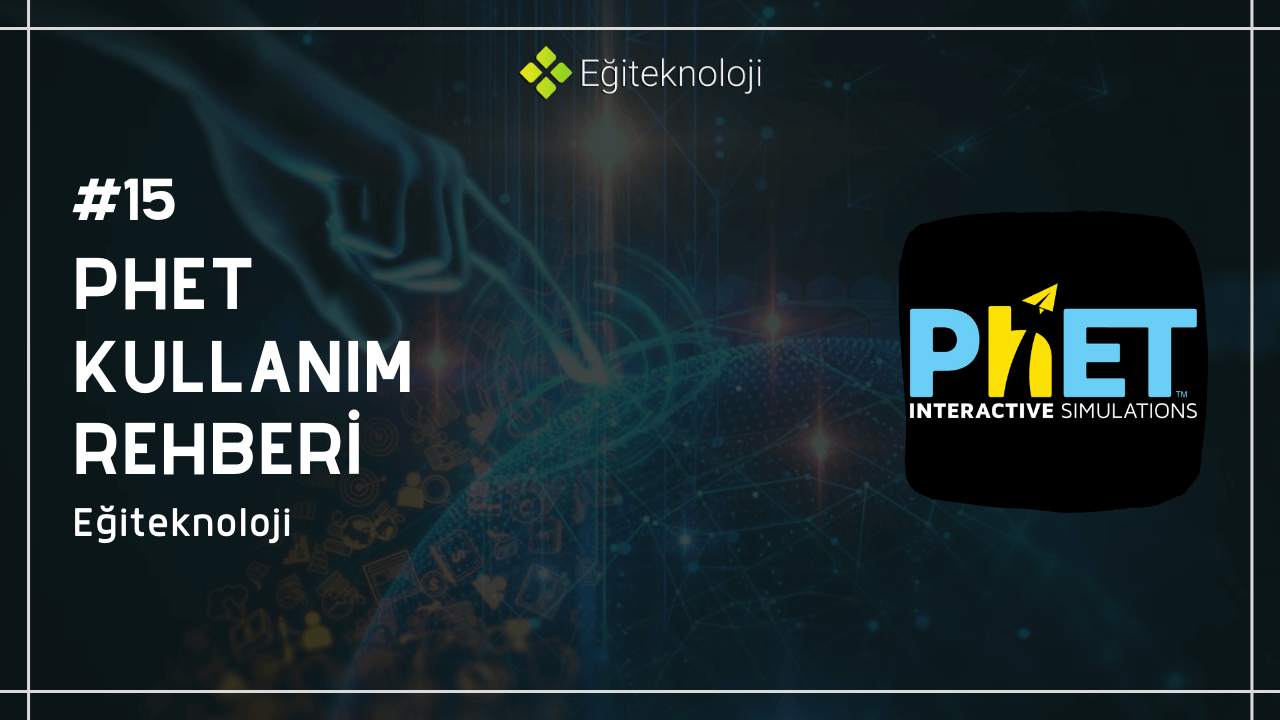 Phet Nedir ve Nasıl Kullanılır? Phet Kullanımı | Eğiteknoloji